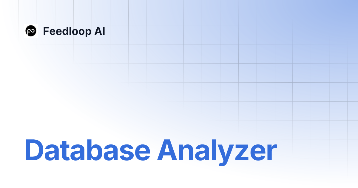 Database Analyzer | Feedloop AI