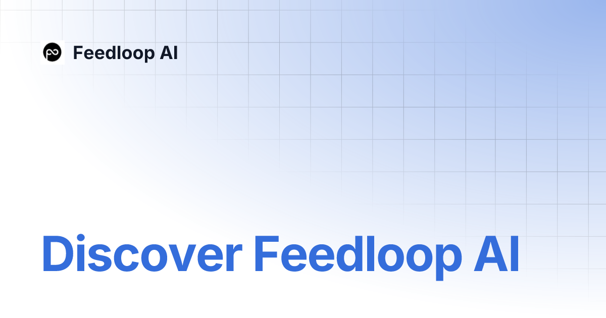 Discover Feedloop AI | Feedloop AI