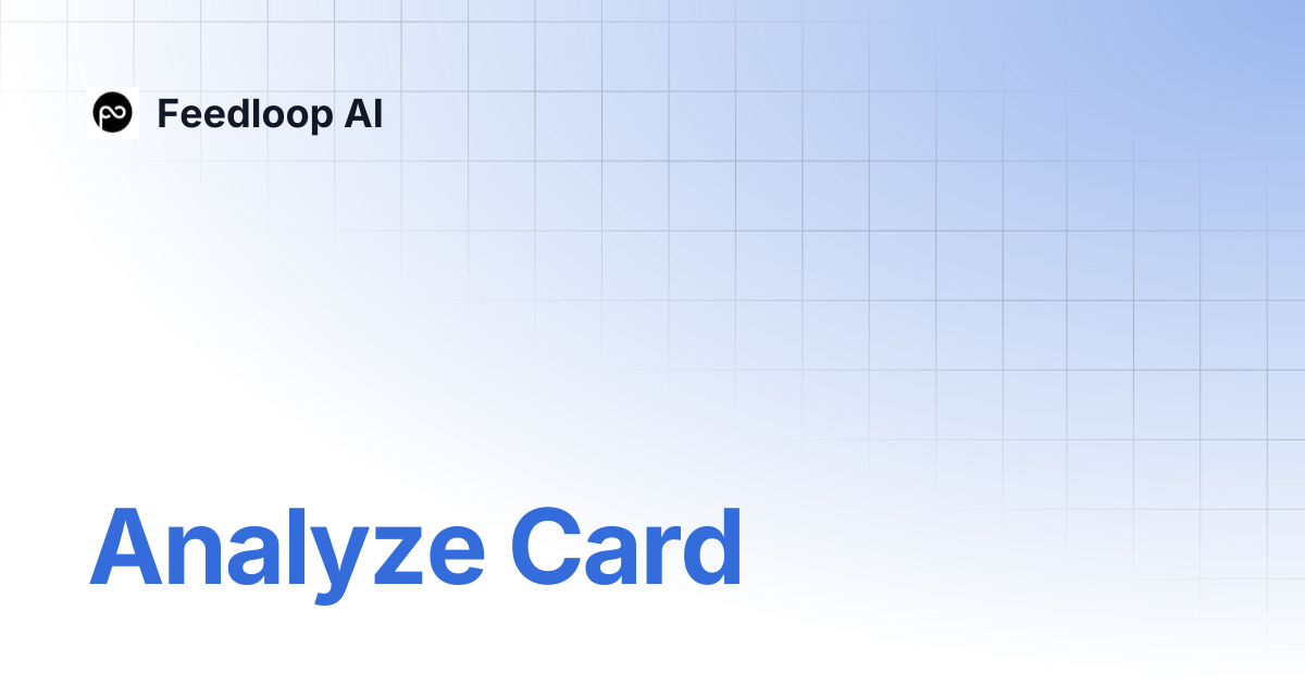 Analyze Card | Feedloop AI