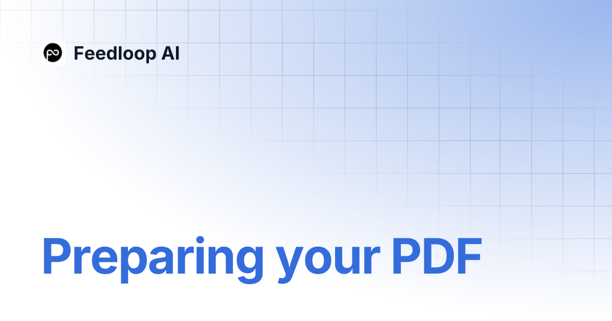 Preparing your PDF | Feedloop AI
