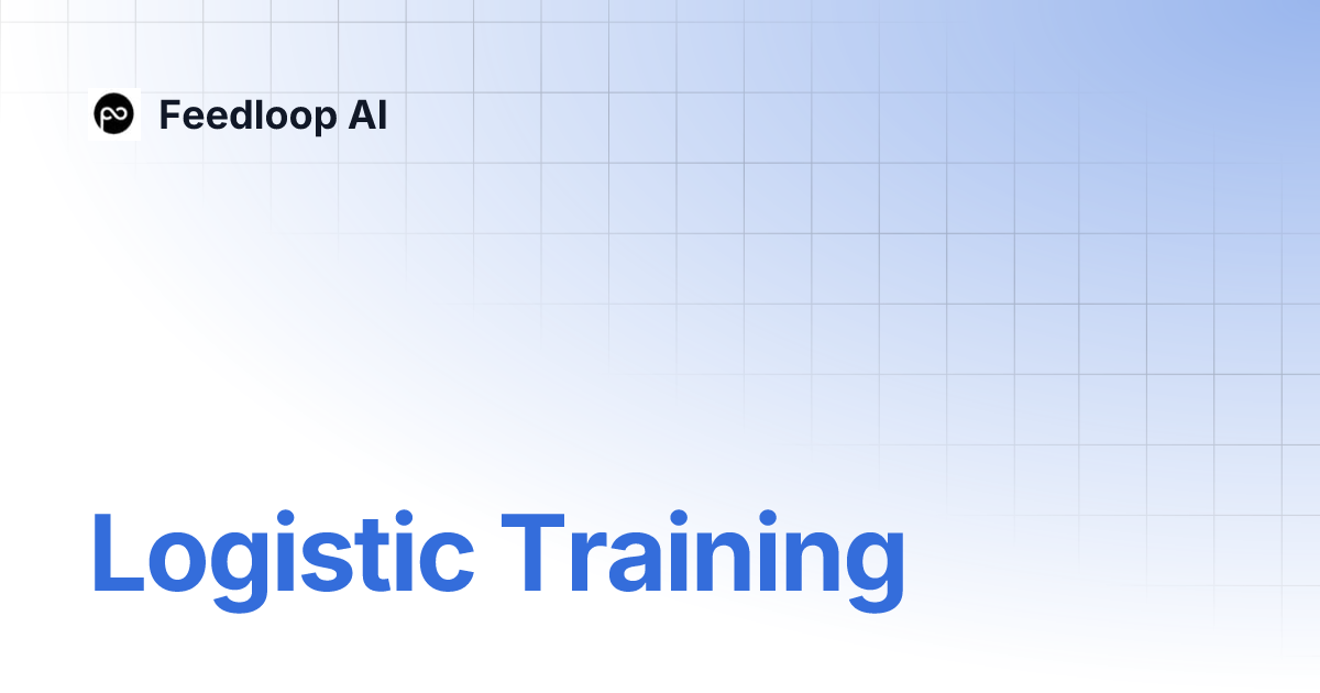 Logistic Training | Feedloop AI